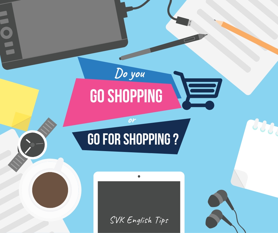 Go shopping or go for shopping? - SVK