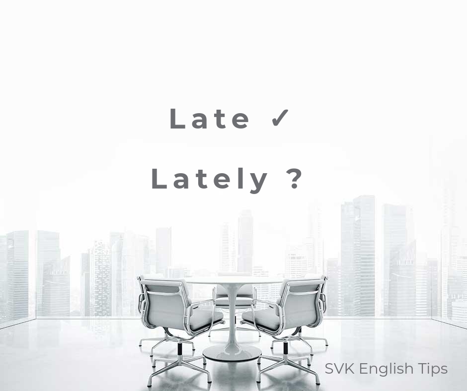 Late vs. lately - SVK